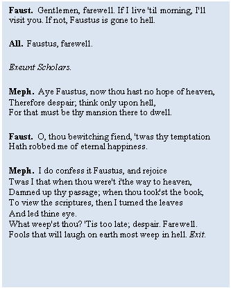 Text Box: Faust. Gentlemen, farewell. If I live 'til morning, I'll ...